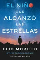 EL NIÑO QUE ALCANZÓ LAS ESTRELLAS (SP. ED.). ELIO MORILLO. Libro en papel. 9780063214354 ...