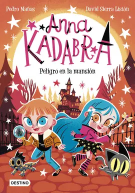Anna Kadabra 13. Peligro en la Mansión. Anna Kadabra 13. Pedro Mañas ...